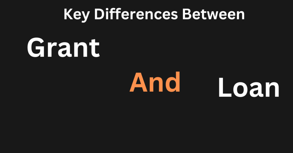 Difference Between Grant and Loan: A Complete Guide - InnateMarketer