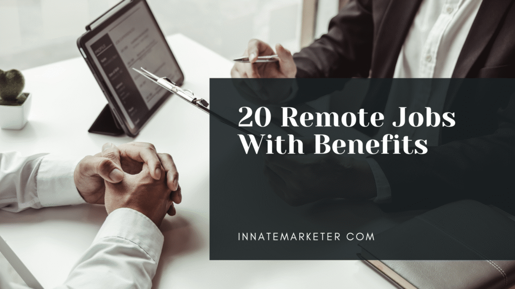 20 Remote Jobs With Benefits - InnateMarketer