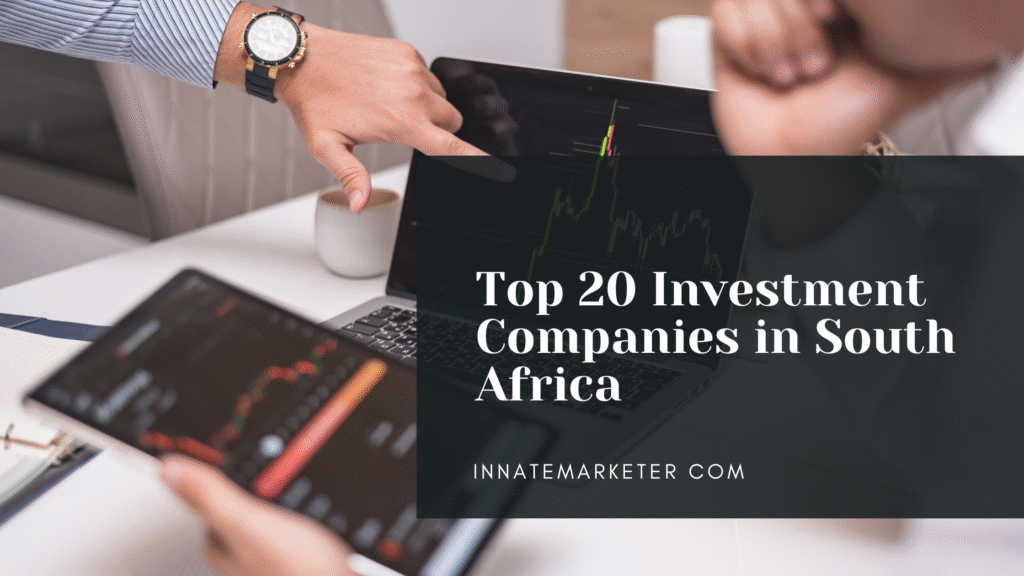 Top 20 Investment Companies in South Africa - InnateMarketer