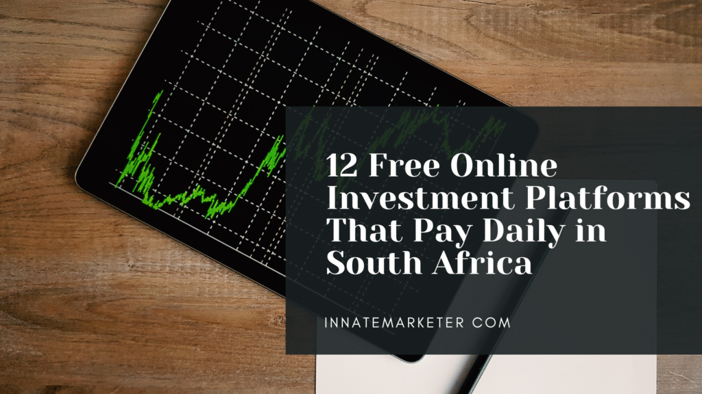 12 Free Online Investment Platforms That Pay Daily in South Africa ...